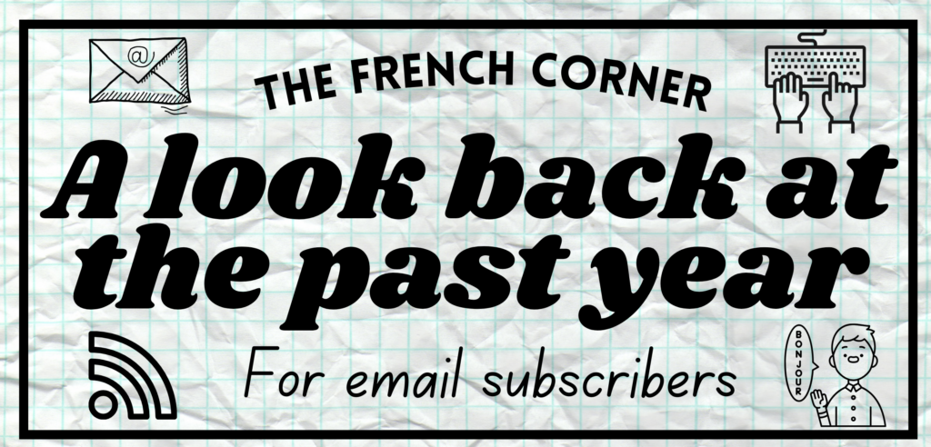 A Look Back at the Past Year (for Email Subscribers) - The French Corner
