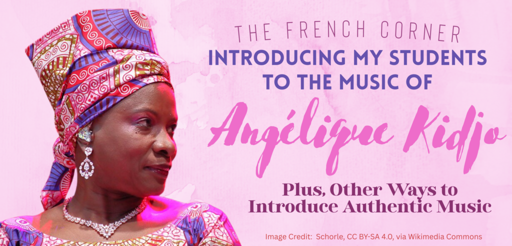 Introducing My Students to the Music of Angélique Kidjo (Plus, Other ...